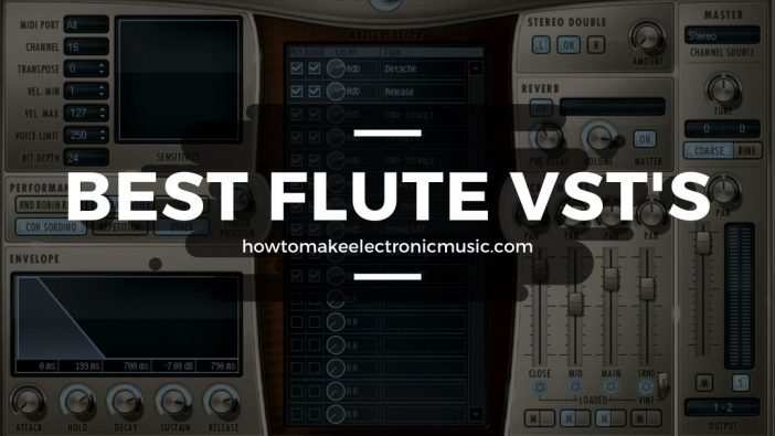 Best Flute VSTs: Top 7 Plugins for 2020 - How To Make Electronic Music